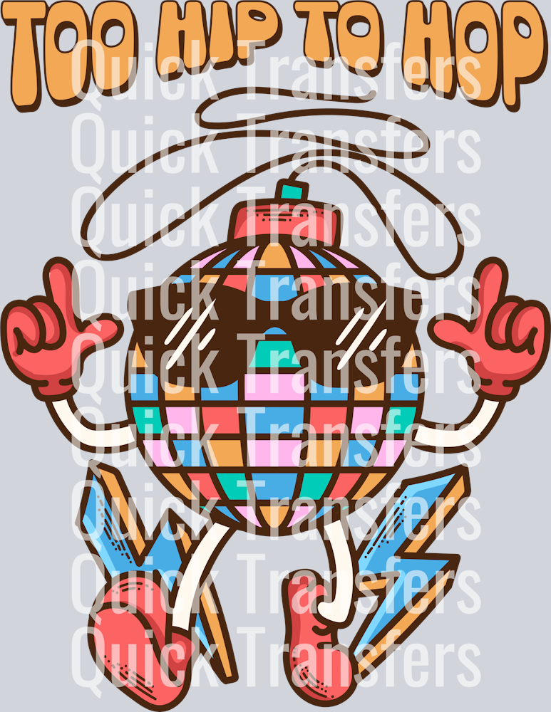 To Hip to Hop - Trendy Vibe Ready To Press DTF Transfer – Quick Transfers