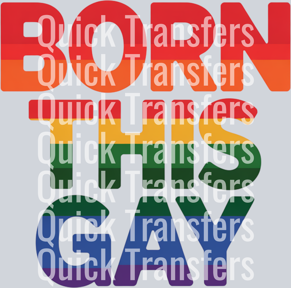 Born This Gay – Quick Transfers