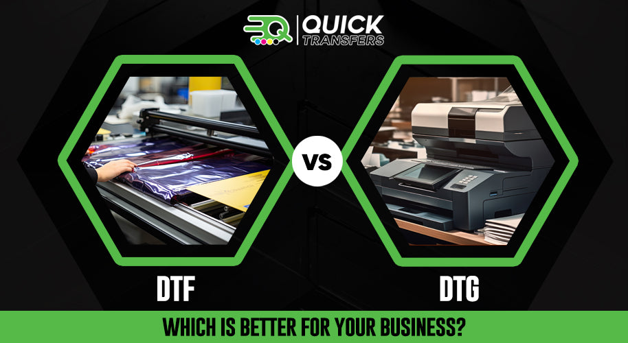DTF Vs DTG: Which Is Better for Your Business? Insights from Quick Tra ...