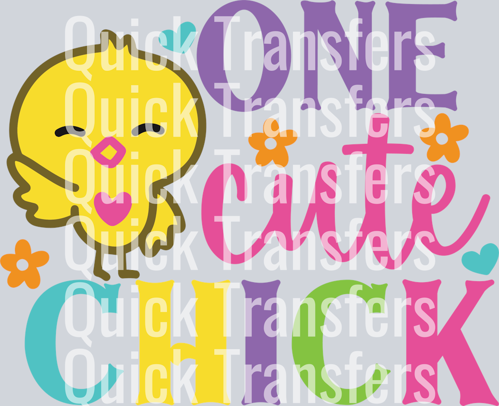 One Cute Chick Design for Fun Apparel DTF Transfer – Quick Transfers