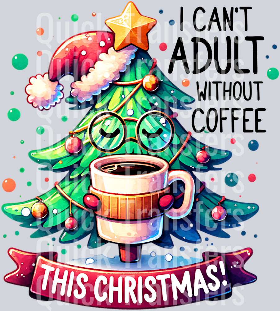 I CANT ADULT WITHOUT COFFEE THIS CHRISTMAS PNG – Quick Transfers